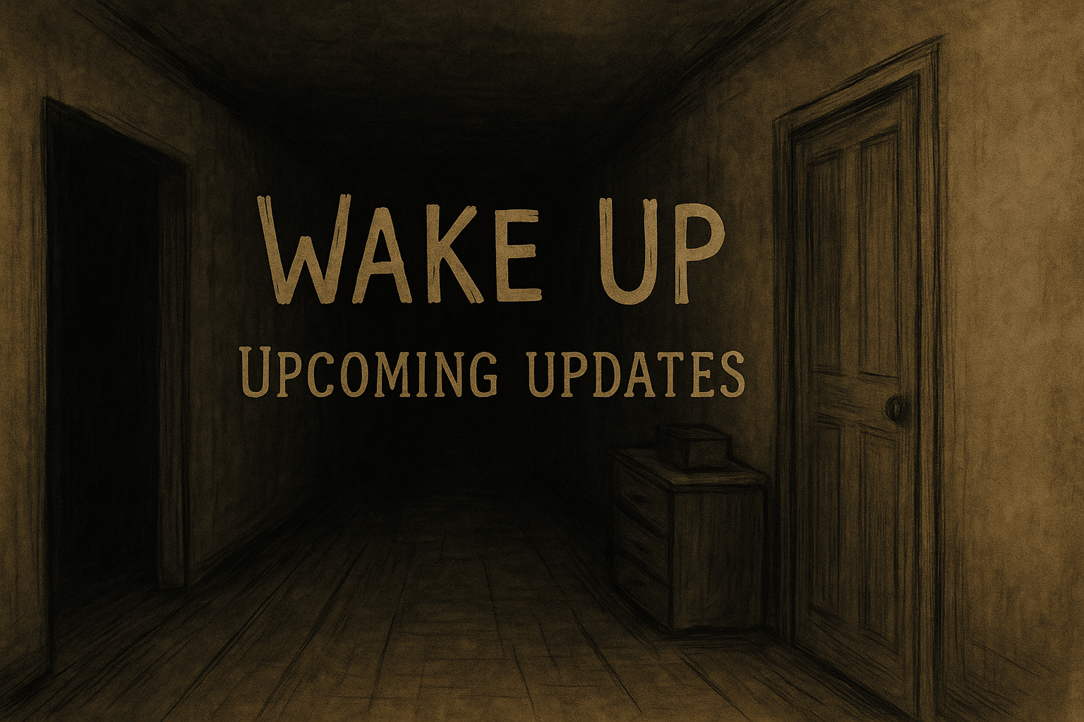 Wake Up - Upcoming Updates. - itch.io