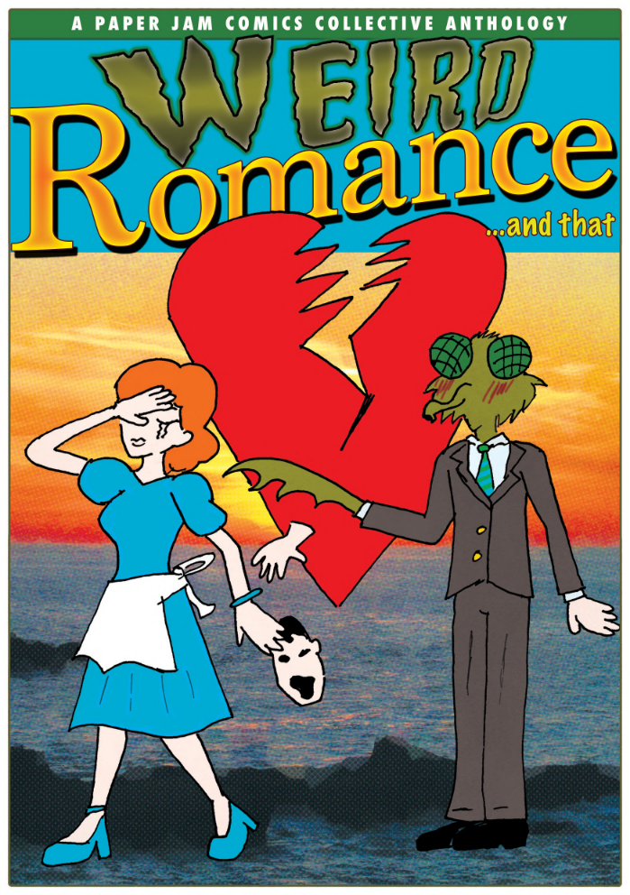 Weird Romance... And That by Paper Jam Comics Collective
