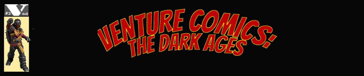 Venture Comics: The Dark Ages by FrivYeti