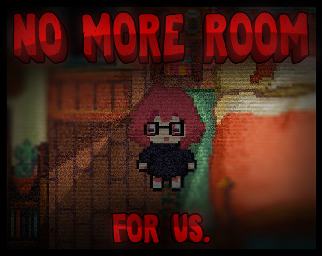 No more room for us by Spawned By Sam