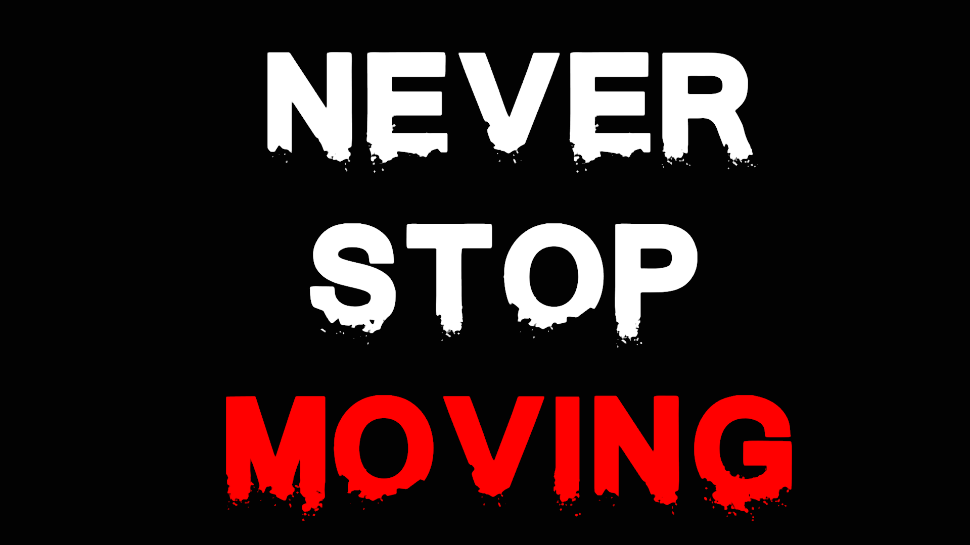 NEVER STOP MOVING by Bernardylan