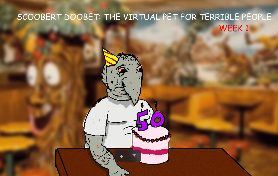 Scoobert Doobert: The Virtual Pet For Terrible People (Week 1) by Lumpyoats