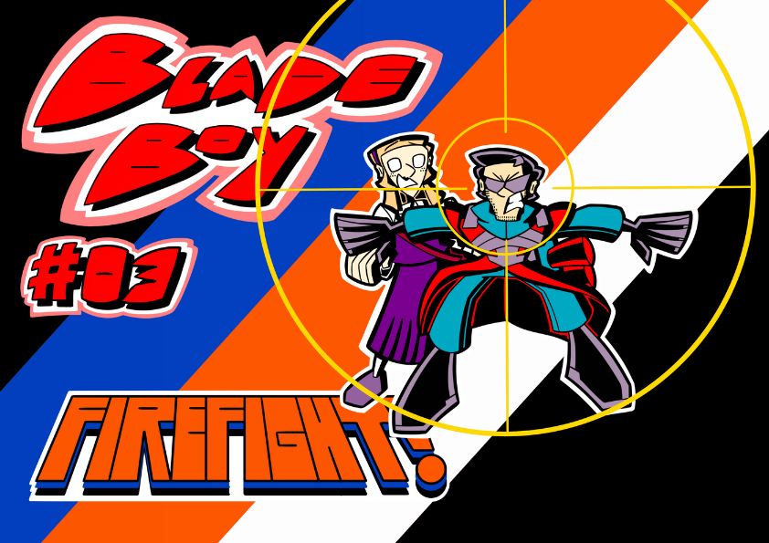 BLADE BOY #03 - 'Firefight!' by LoafingOffGames