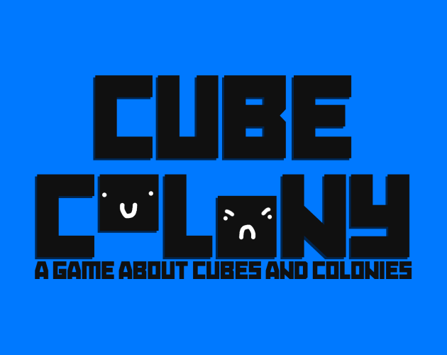 Cube Colony: A Game About Cubes And Colonies by DevelopedByMo