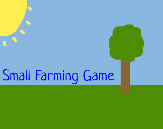 Small Farming Game by workaroundwizard