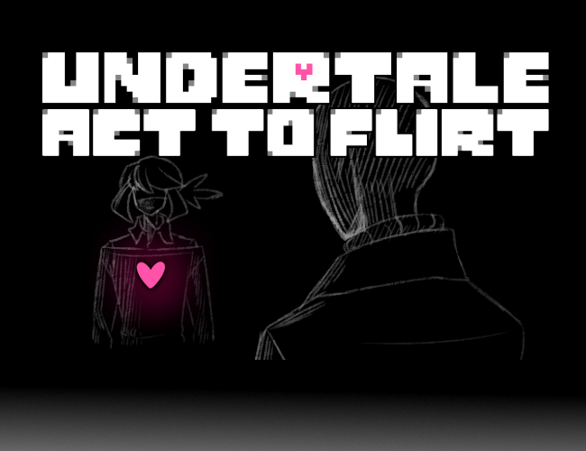 Undertale: Act to Flirt by zirkkun