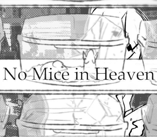 No Mice in Heaven by 23noko