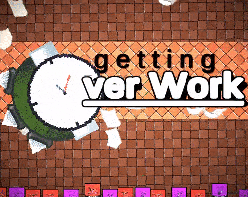 Getting Over Work by Perebite for The Organising at Work Game "Jam ...