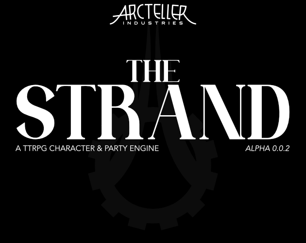 The Strand - A TTRPG Character & Party Engine by Arcteller Industries