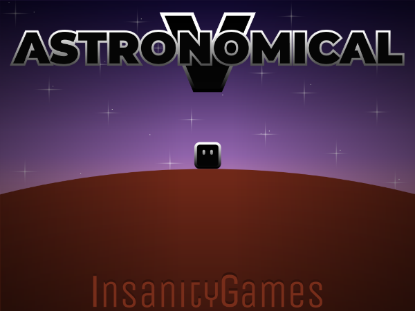 ASTRONOMICAL V by InsanityGames