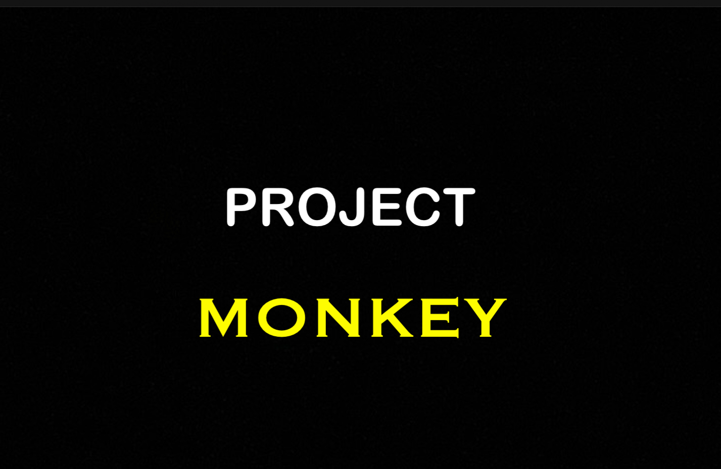 PROJECT MONKEY by monkeeee3