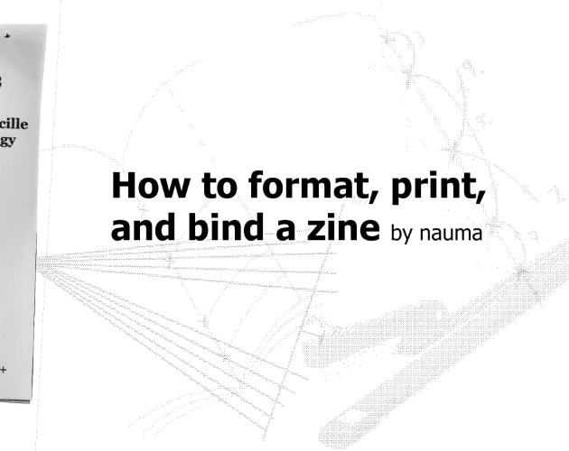 How to format, print, and bind a zine by nauma