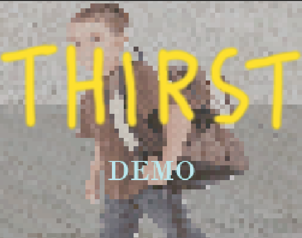 THIRST Demo by OPV dev