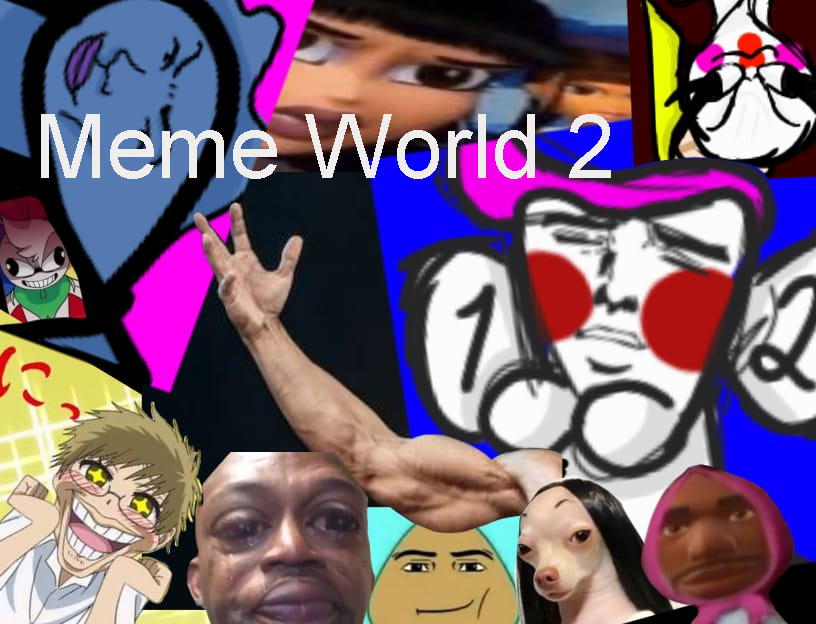 Meme World 2 by Stirkexd