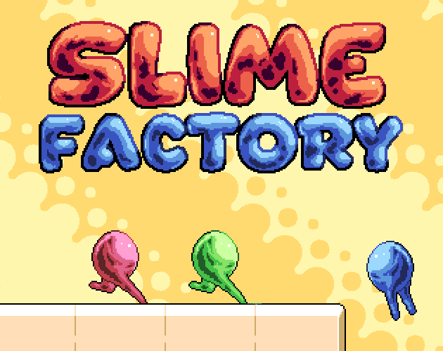 Slime Factory by HowealTankaa, Sir Conflexe