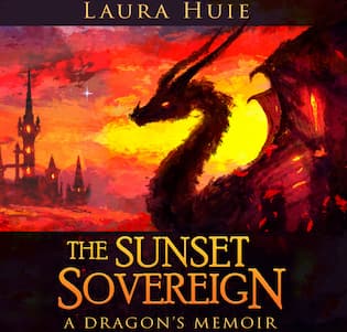 The Sunset Sovereign: A Dragon's Memoir by laurasffauthor