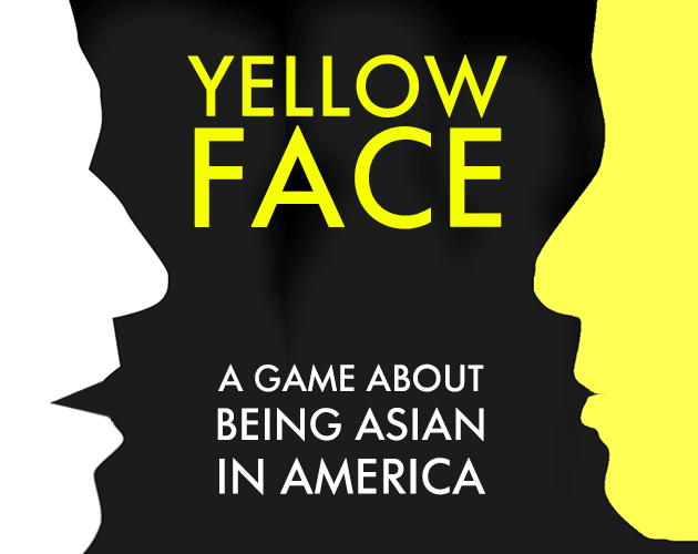 YELLOW FACE - Asian American Interactive Story by Mike Ren