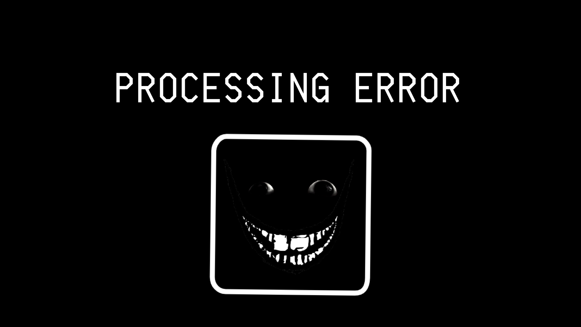 Processing error by ThatScaryGameMaker