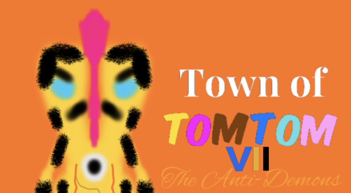 Town of tom tom 7 the-anti-demons by created friends