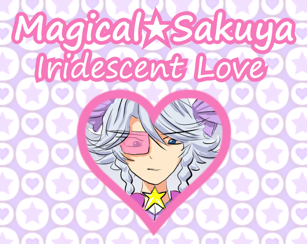 Magical★Sakuya: Iridescent Love by Barleymagic