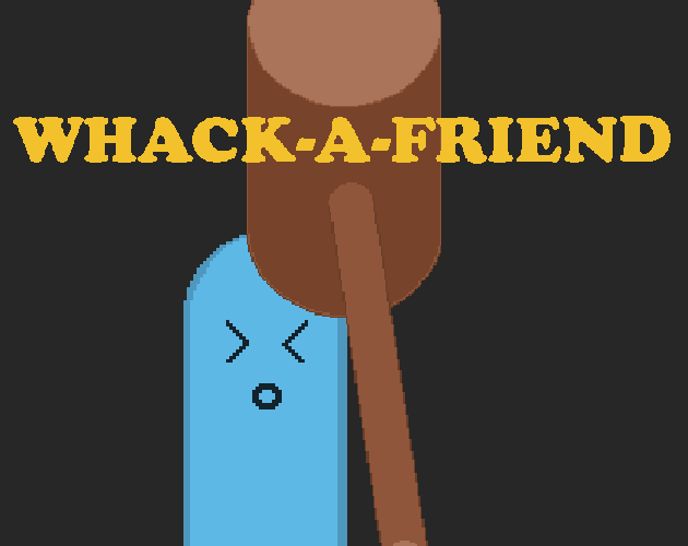 Rate [WIP] Whack-a-Friend by YeOlde_Monk for Shovel Jam 2025 - itch.io
