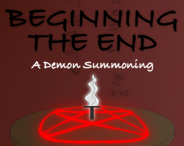 Beginning The End: A Demon Summoning by Candle-Light Productions