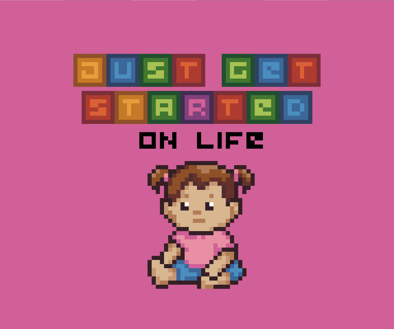 Just Get Started On Life by TicTacJoe for Shovel Jam 2025 - itch.io