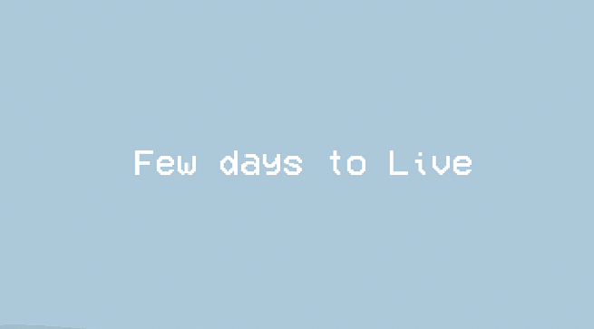 Few days to Live by Ngong2000