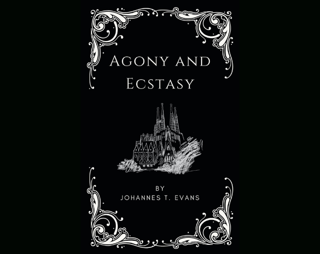 Agony and Ecstasy by Johannes T. Evans