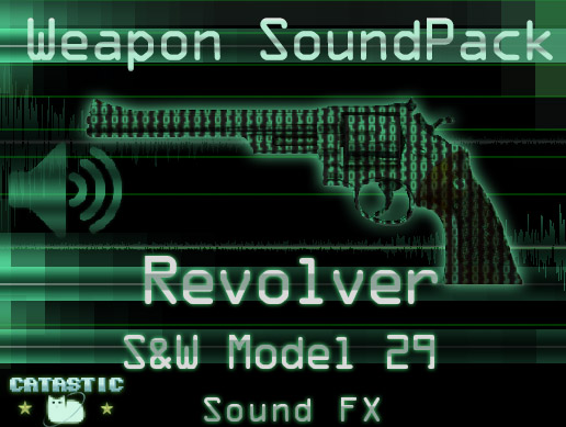 Weapon Sound Pack - Revolver : S&W Model 29 by Catastic