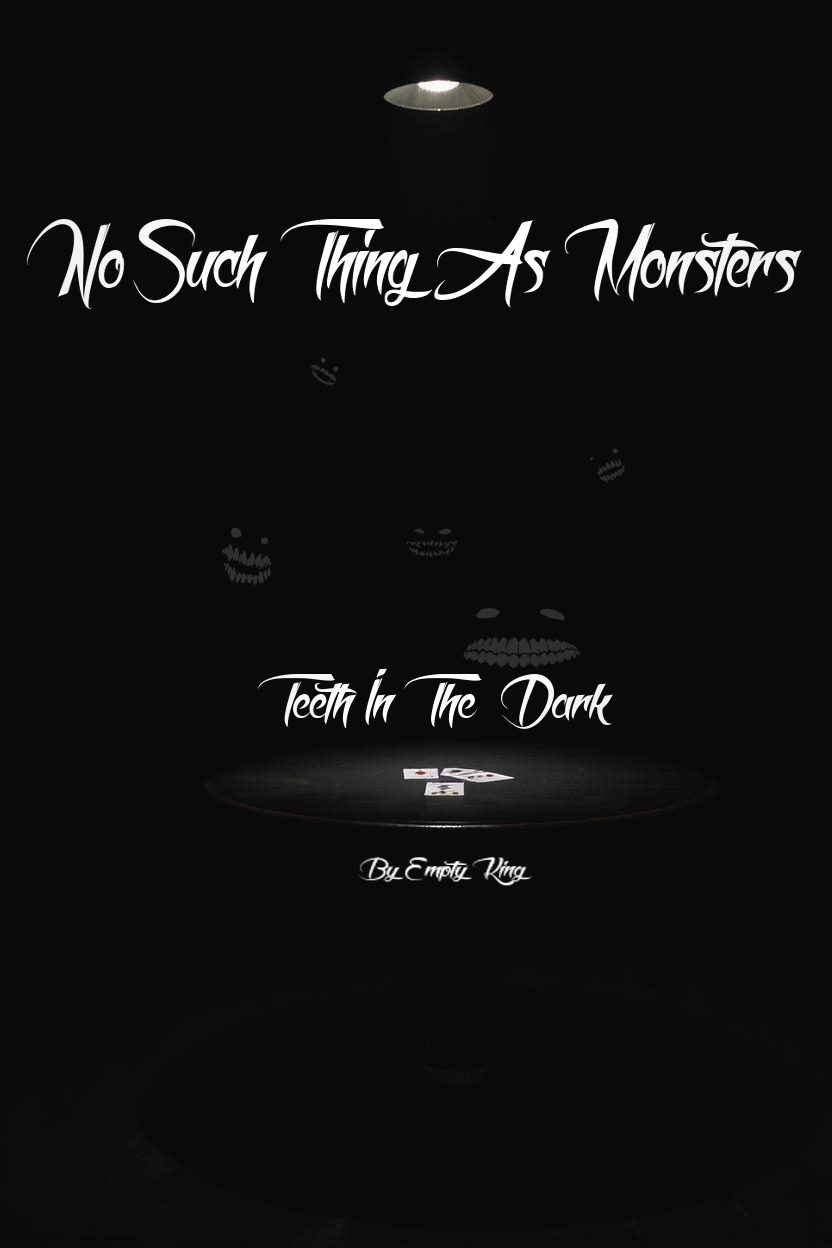 No Such Thing As Monsters - Book 1 by Empty_King