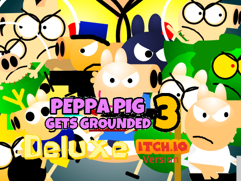 Peppa Pig Gets Grounded 3 Deluxe - Peppa Pig Gets Grounded 3 Deluxe ...