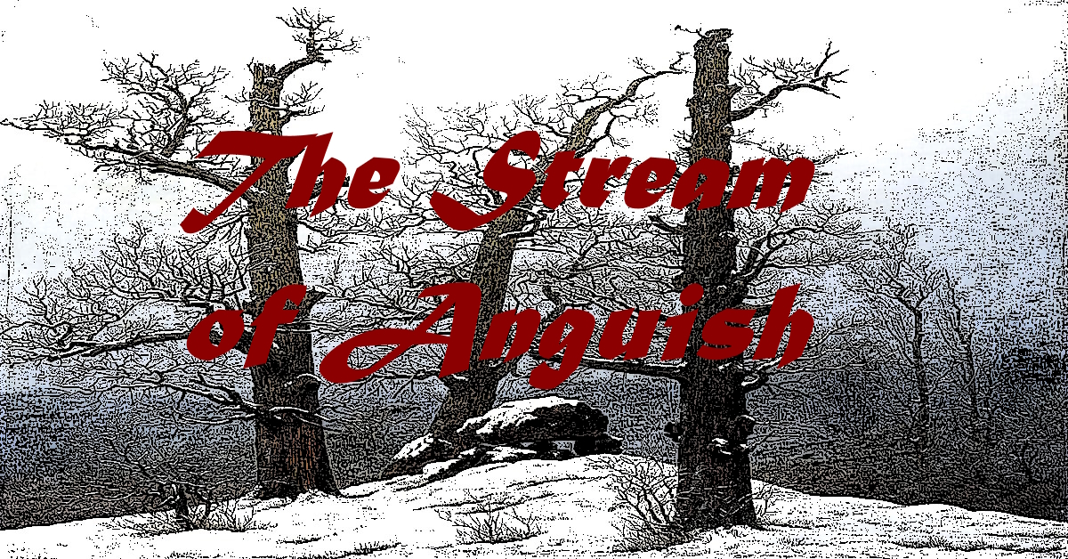 The Stream of Anguish by The Bit Bet