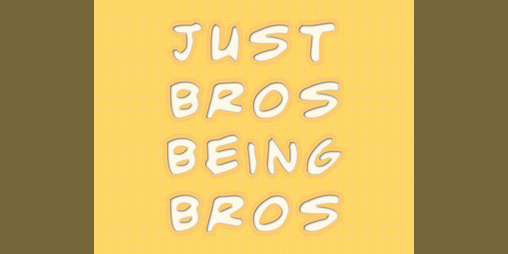 [R18+] Just Bros Being Bros by Not Safe Or Sane