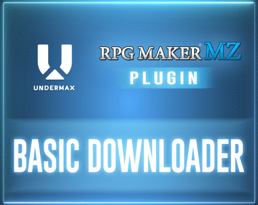 RPG MAKER MZ Plugin: Basic Downloader by Undermax
