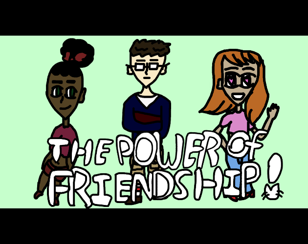 The Power of Friendship! by ActiveDayDreamer