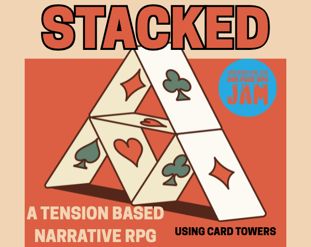 STACKED - A Tension-Based Narrative RPG Using Card Towers by Squonk Press