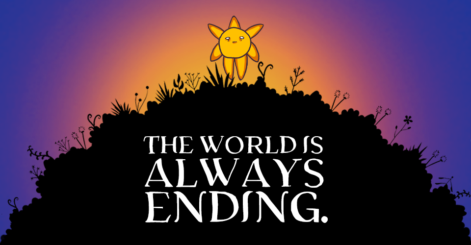 THE WORLD IS ALWAYS ENDING. by Eads Brothers