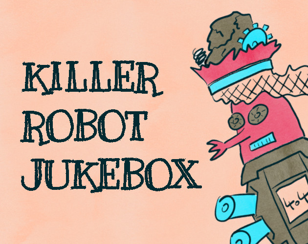 killer robot jukebox by Nurdu for GMTK Game Jam 2025 - itch.io