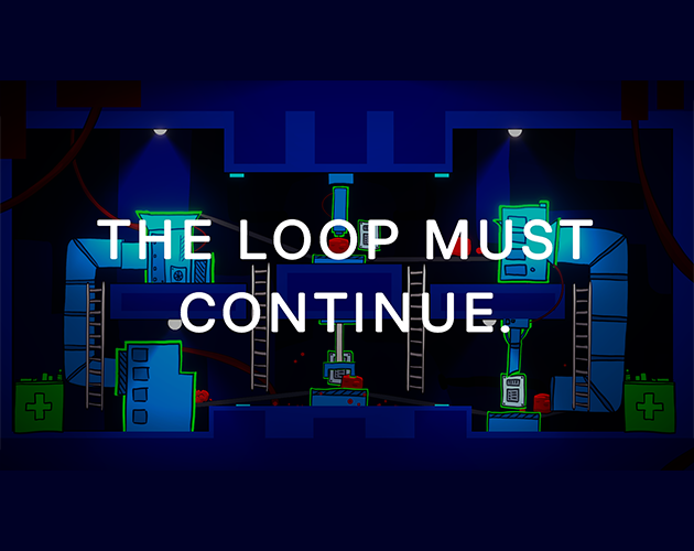 THE LOOP MUST CONTINUE by Pedro Galilea for GMTK Game Jam 2025 - itch.io