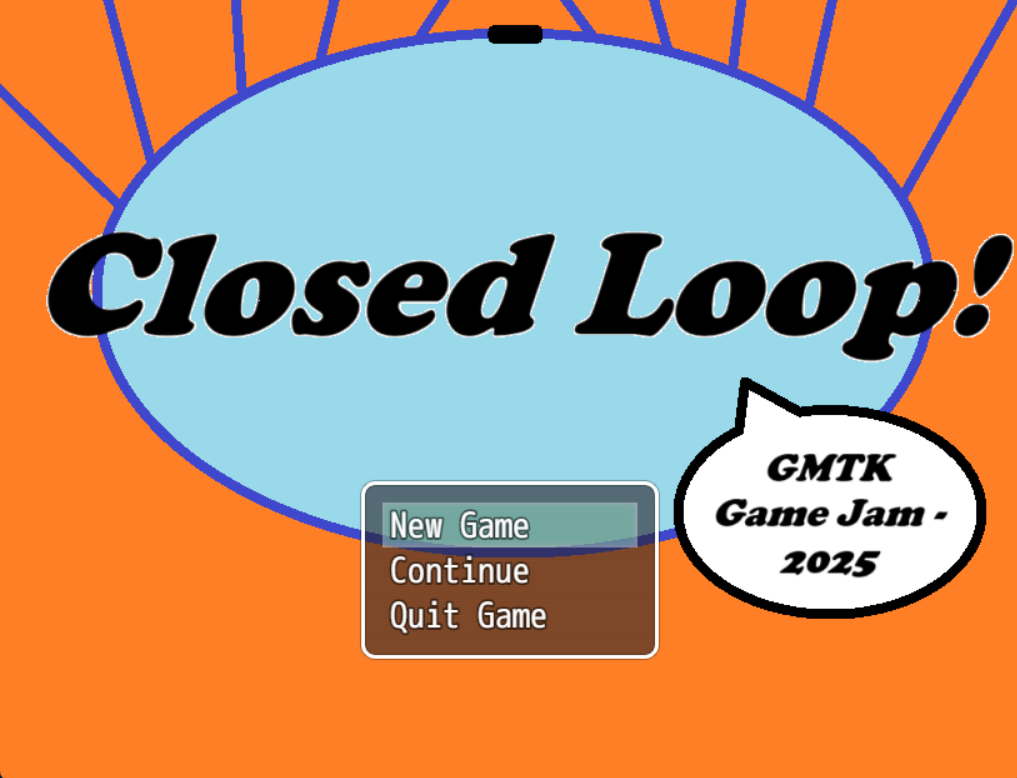 Closed Loop! by FinalFantasyFan22 for GMTK Game Jam 2025 - itch.io