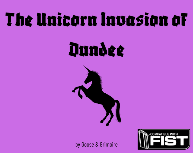 The Unicorn Invasion of Dundee by Goose & Grimoire