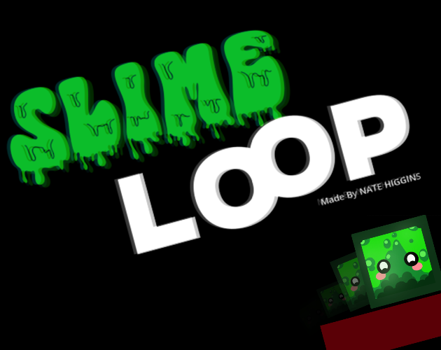 Slime Loop by Nate