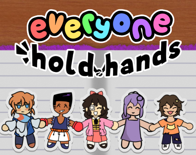 Everyone Hold Hands! by For CasualPlayers, Tjthegamerking, noriya_aria ...