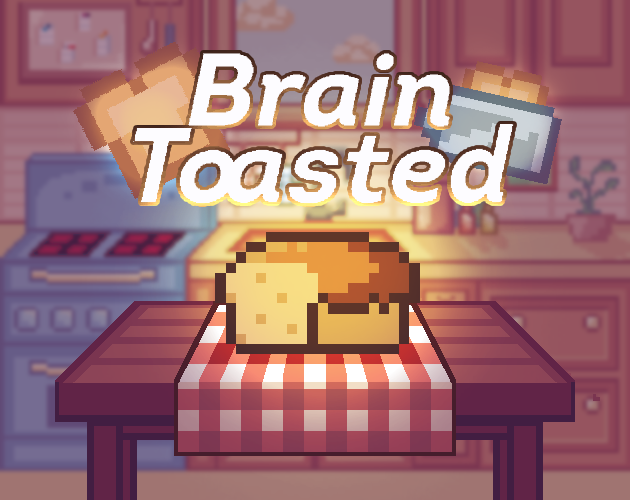 Brain Toasted by ReiXlen_Dev, HectorTL, normalifelias, AFGGames ...