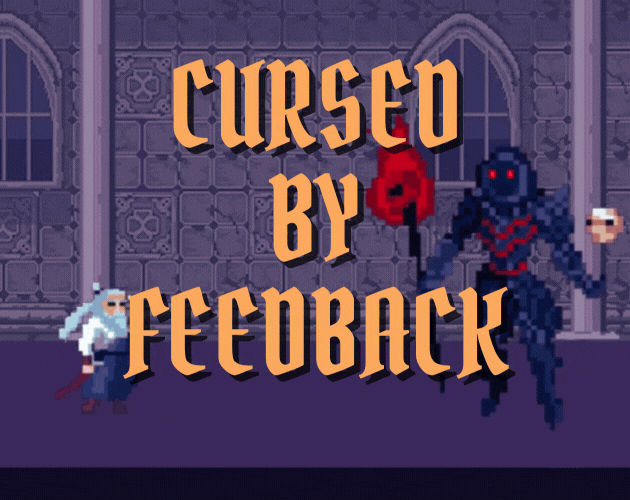 Cursed by Feedback by dhansugui, marina.fogaca, baiaooo, pedropfb, filipeassad for GMTK Game Jam ...