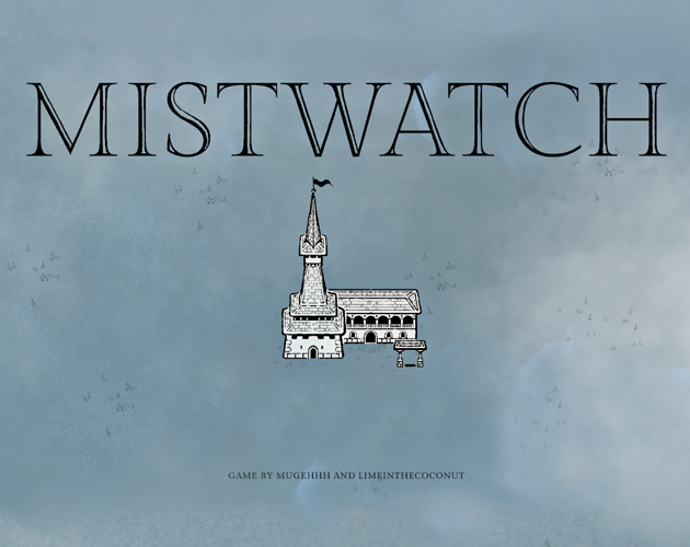 Mistwatch by mugehhh, LimeInTheCoconut for GMTK Game Jam 2025 - itch.io