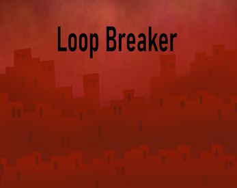 Loop Breaker by atrolity