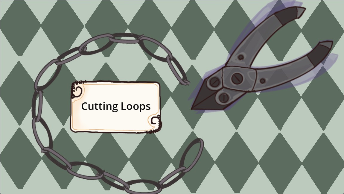 Cutting Loops by BitterSweetAvocado