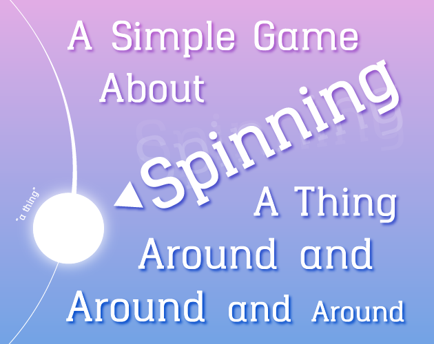 A Simple Game About Spinning A Thing Around and Around and Around by ...